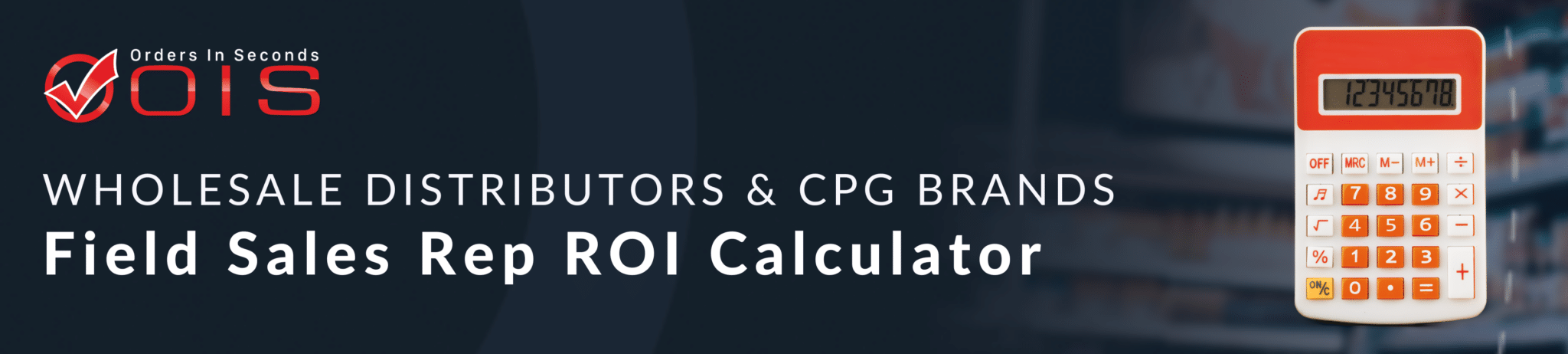 Best Field Sales Rep ROI Calculator | Orders In Seconds